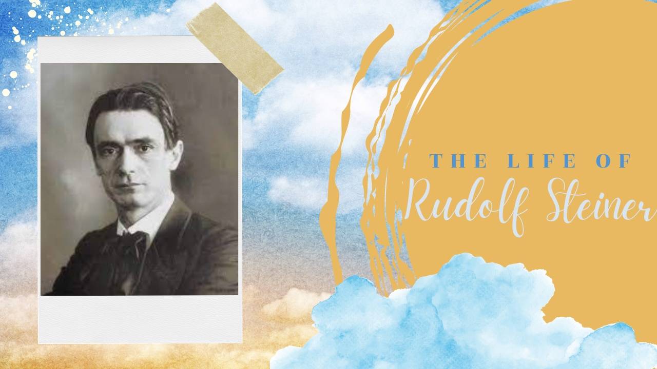 A Sharing on the Life of Rudolf Steiner