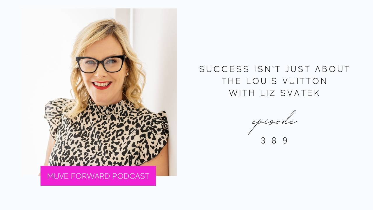 Success Isn't Just About The Louis Vuitton with Liz Svatek