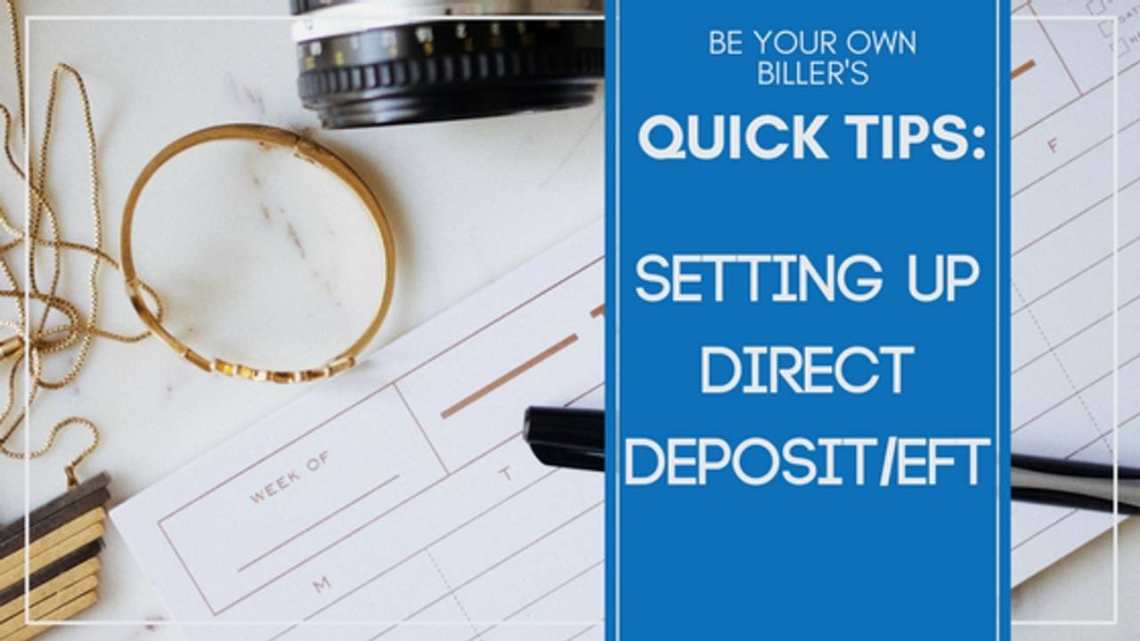 Quick Tips: Signing Up for Direct Deposit/EFT