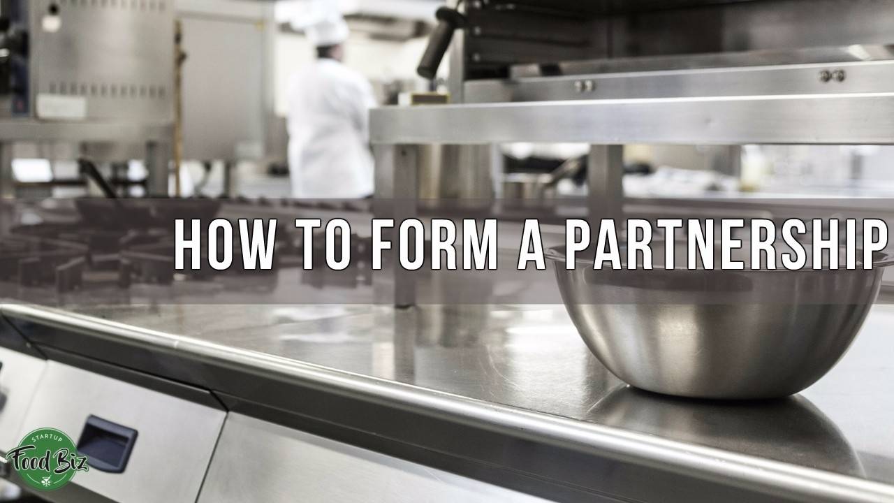 Forming a Partnership for Your Food Business