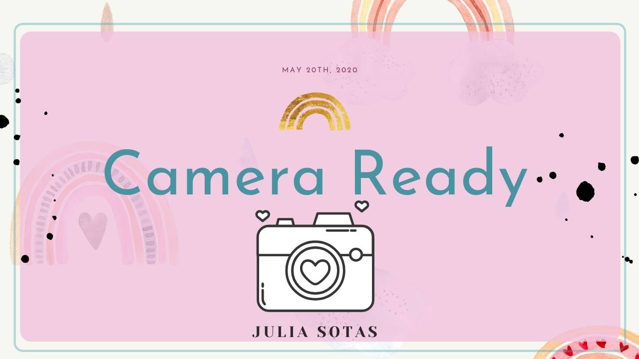 Camera Ready & Totally Present with Julia Sotas