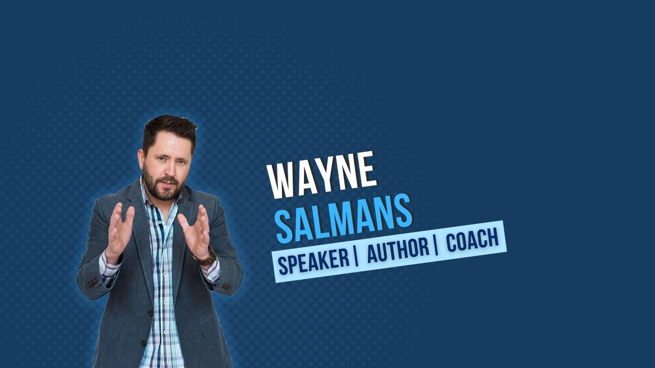 Wayne Salmans | Keynote | Motivational Speaker | Business Coach