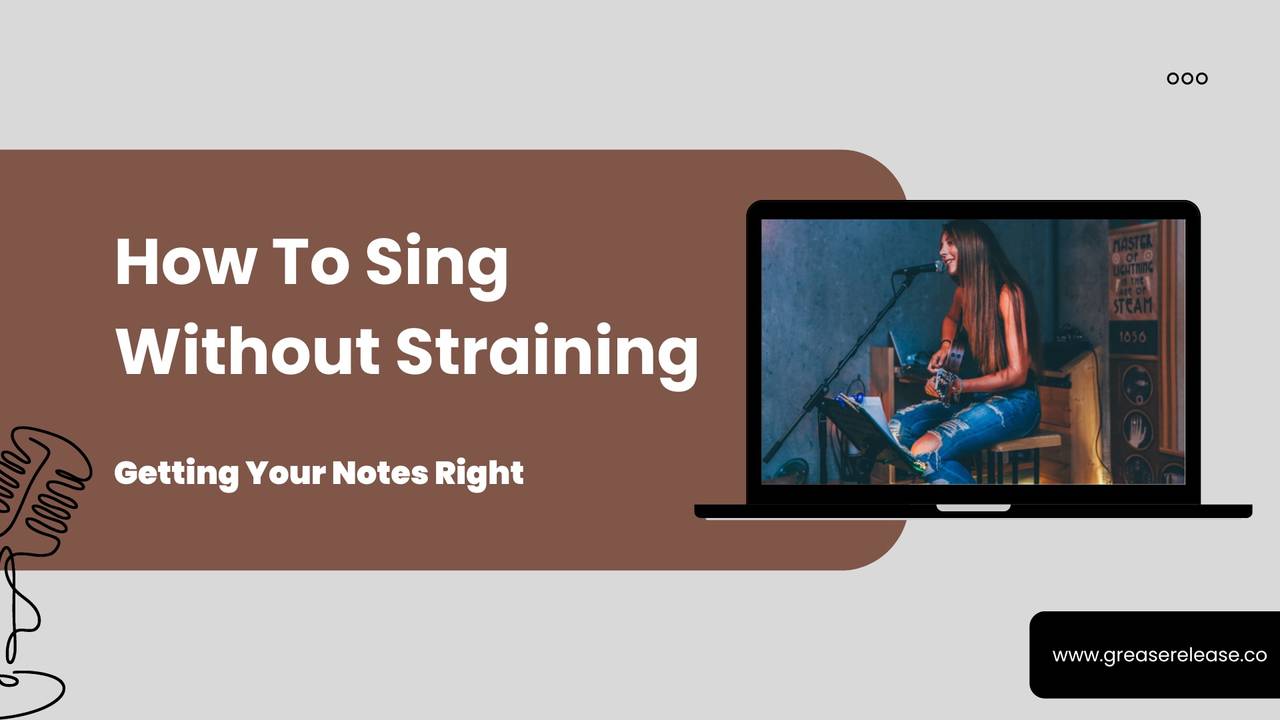 How To Sing Without Straining: Getting Your Notes Right