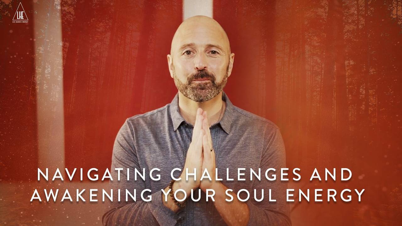 Navigating Challenges and Awakening Your Soul Energy