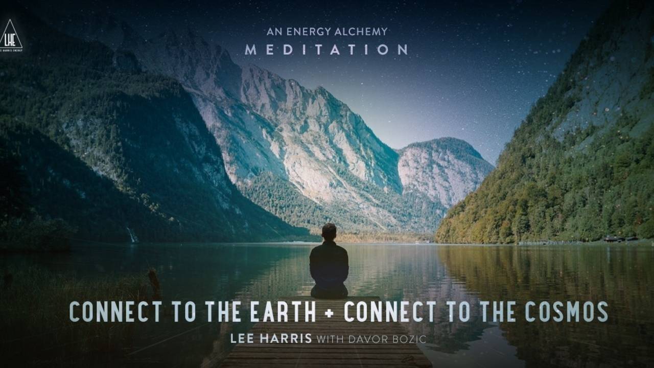 Connect to the Earth - Connect to the Cosmos Meditations