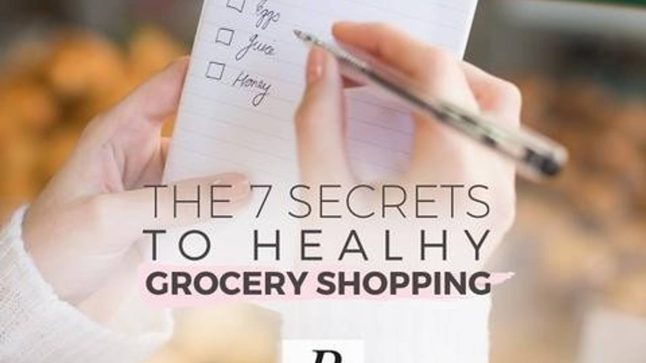 The 7 Secrets To Healthy Grocery Shopping