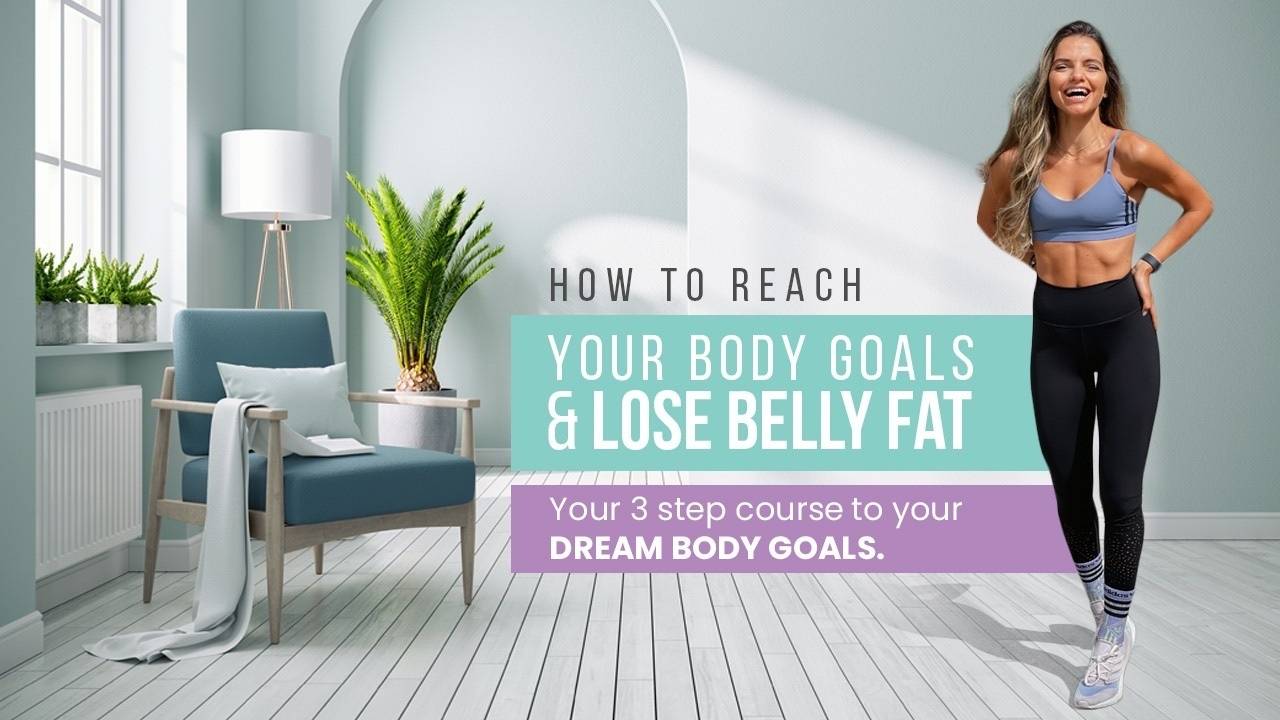 How To Reach Your Body Goals & Lose Belly Fat