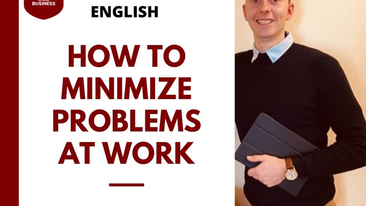 How To Minimize Problems At Work - Detailed Explanation