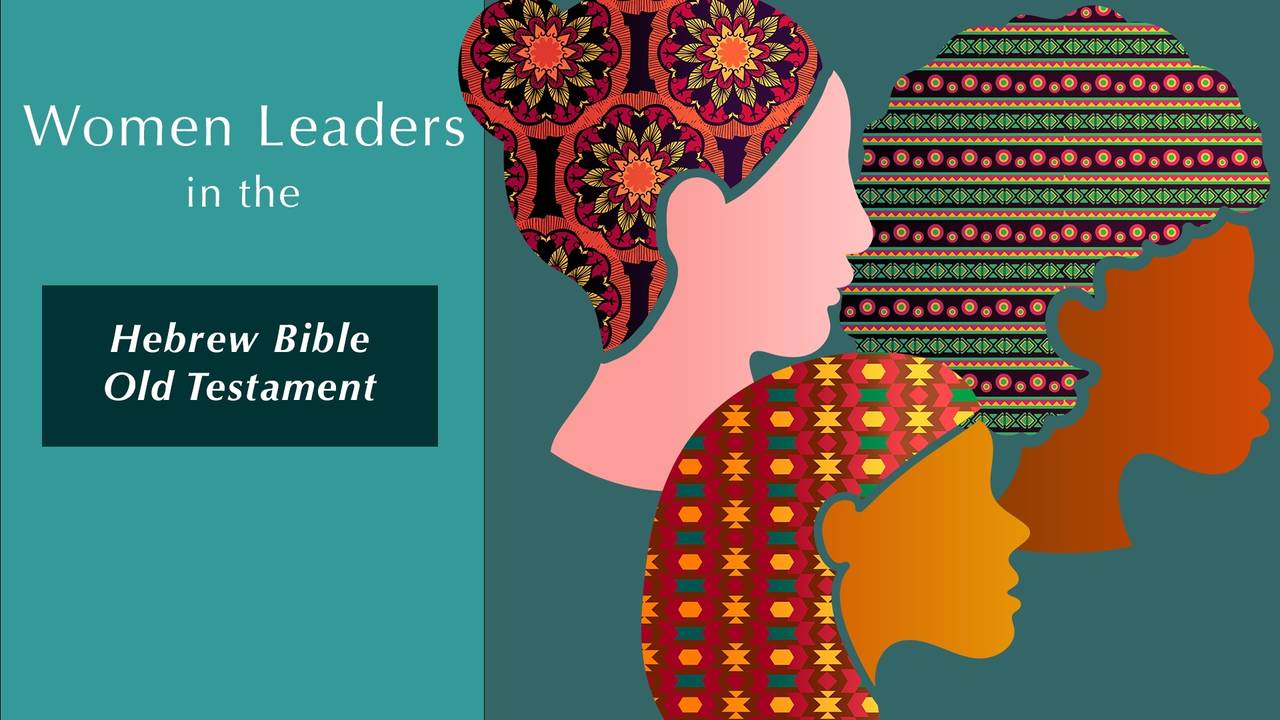 Online Course: Women Leaders in the Hebrew Bible/Old Testament