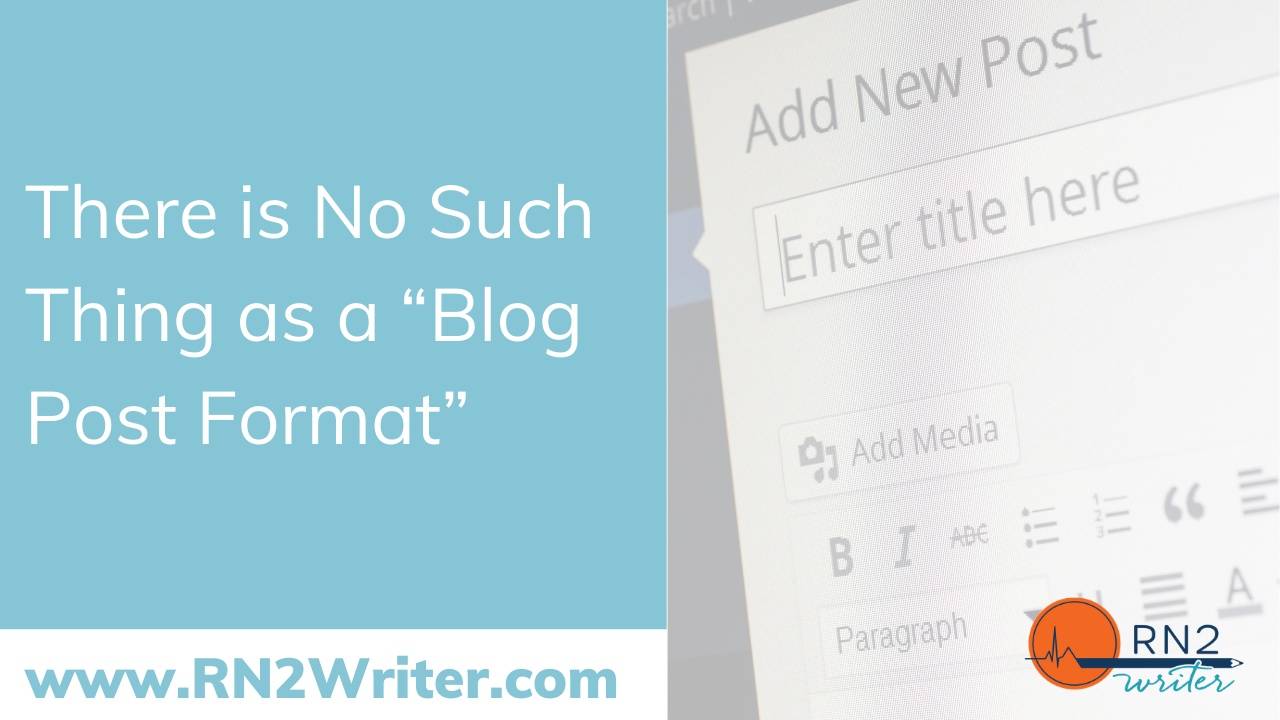 There is No Such Thing as a “Blog Post Format” | RN2writer