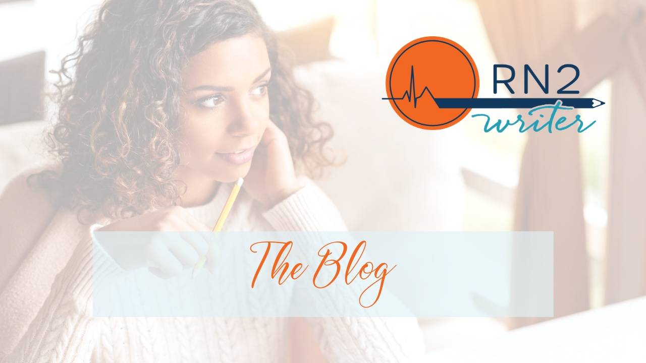 The Blog for Nurses Becoming Writers • RN2Writer