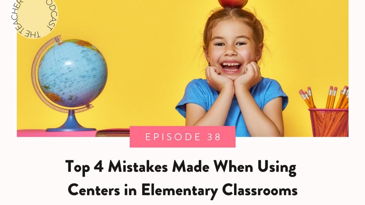 Top 4 Mistakes When Using Centers in Lower Elementary Classrooms