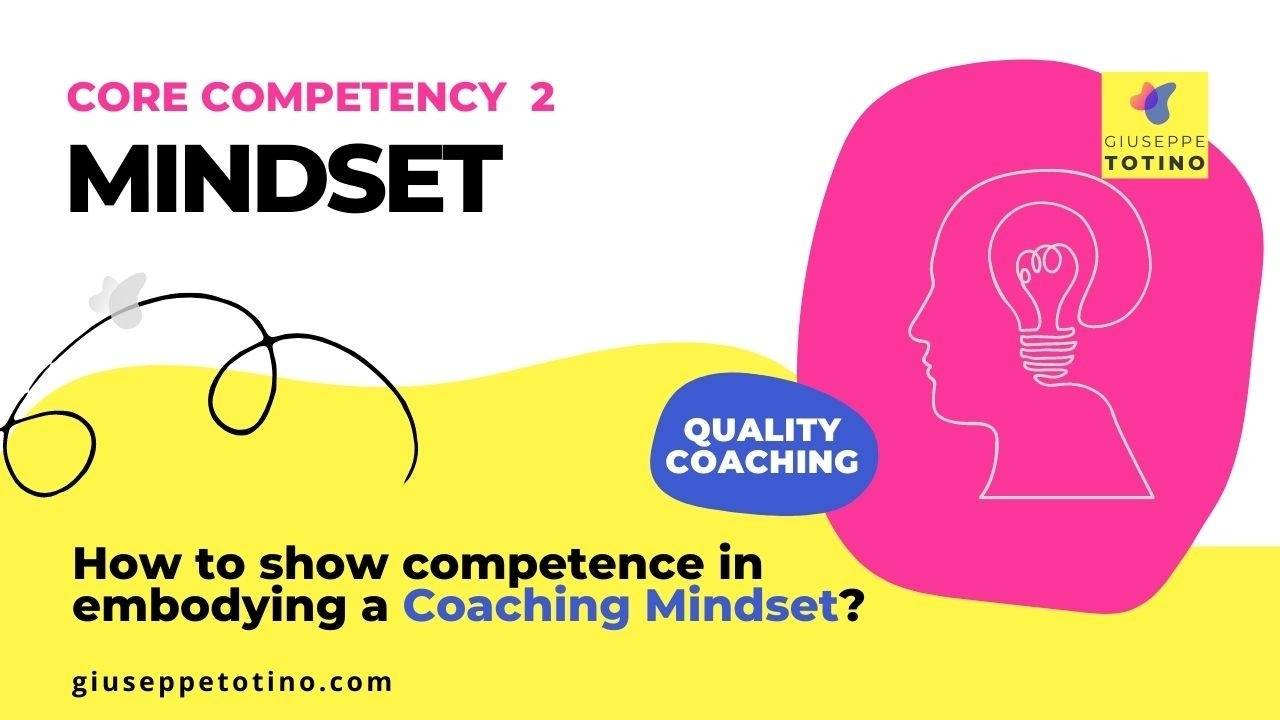 How to show competence in embodying a Coaching Mindset?