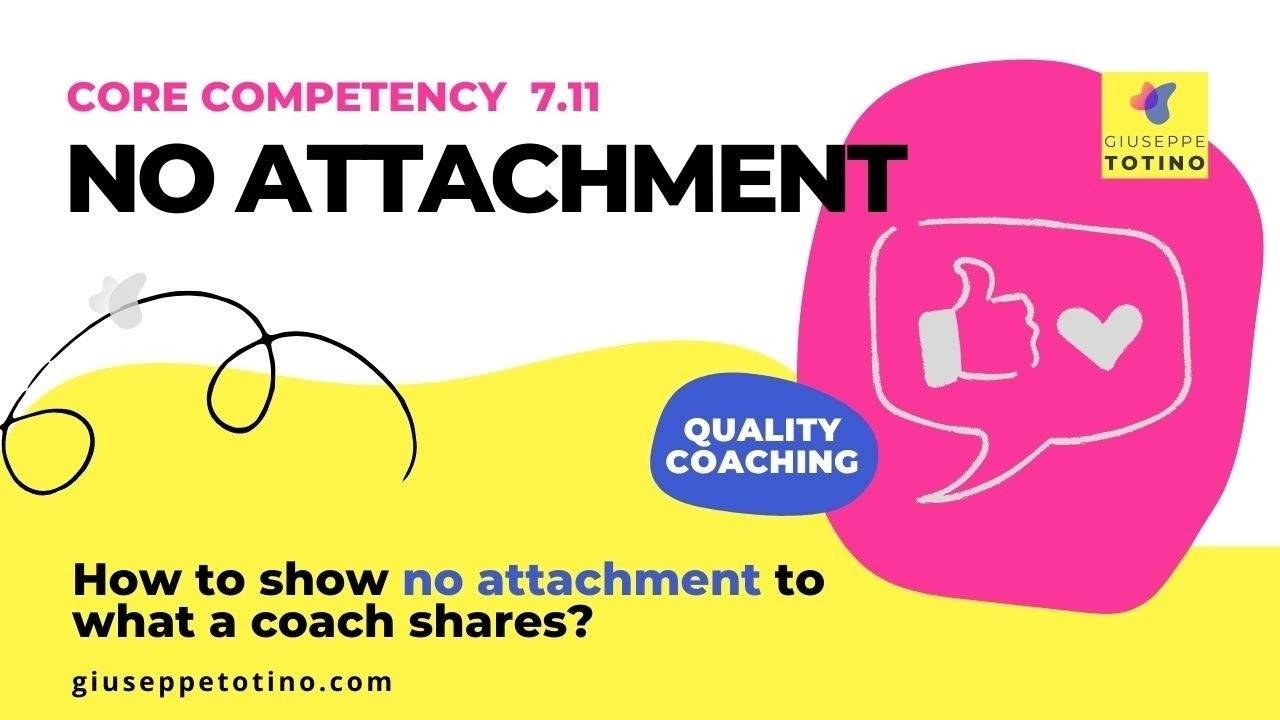 How to show no attachment to what a coach shares?