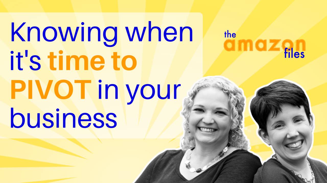 Knowing When it's Time to Pivot in Your Amazon Business