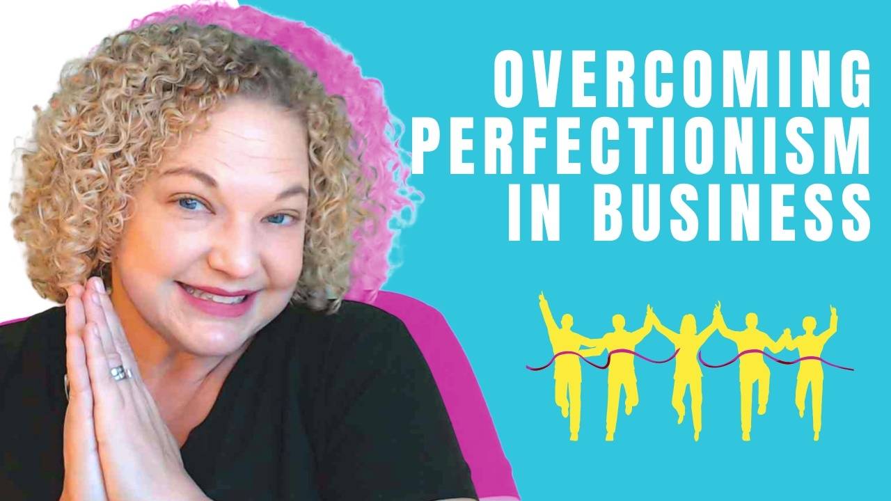 Overcoming Perfectionism in Business