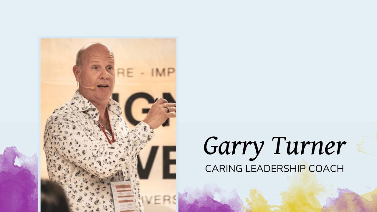 Garry Turner - Caring Leadership Coach