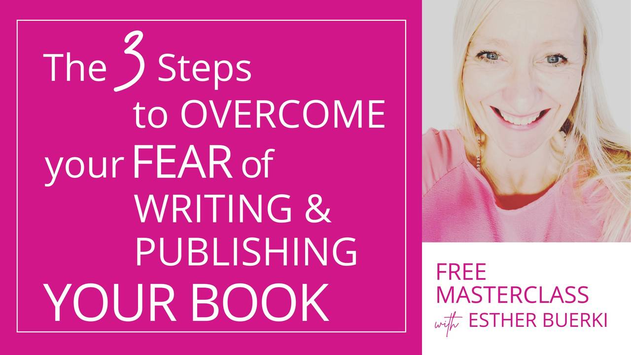 The 3 Steps To Overcome Your Fear Of Writing And Publishing Your Book