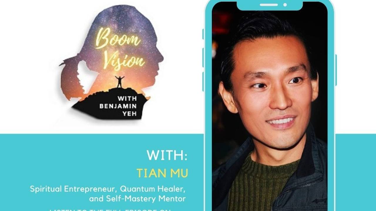 Ep. 36: Spiritual Entrepreneur: Path to Self Mastery w/ Tian Mu