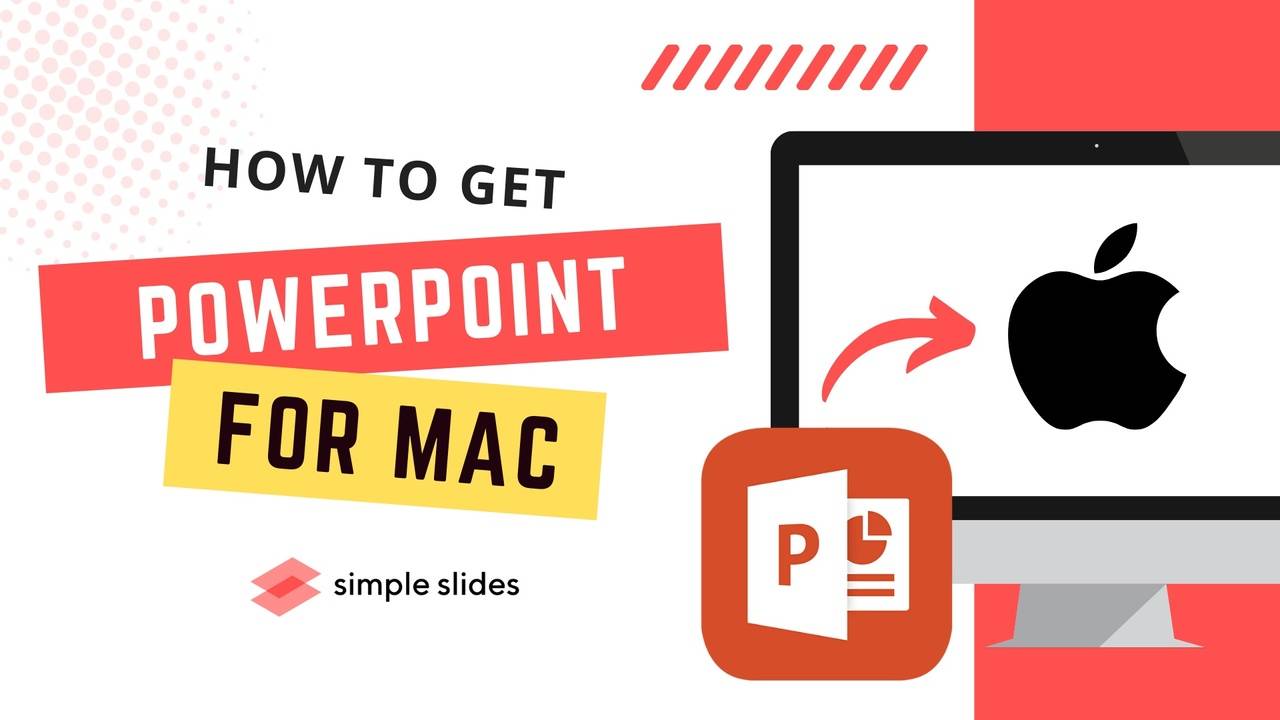 How To Get PowerPoint For Mac Everything You Need To Know