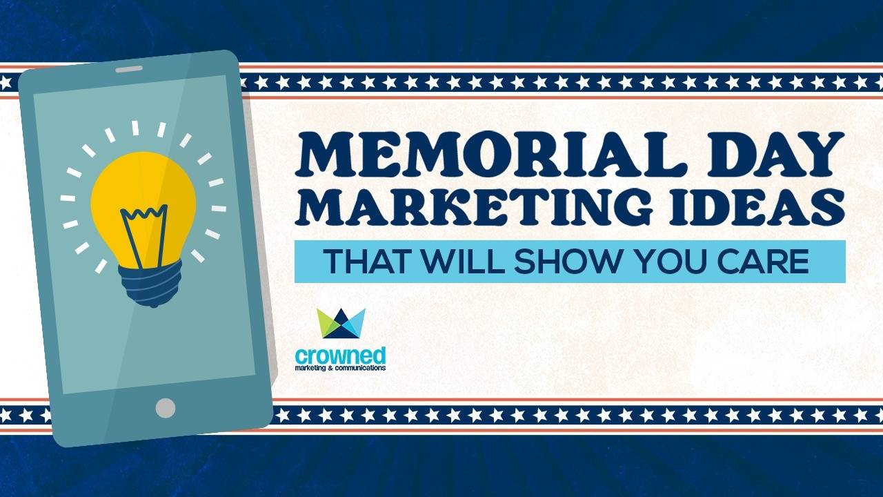 Memorial Day Marketing Ideas That Show You Care