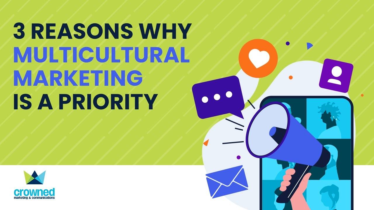 3 Reasons Why Multicultural Marketing Is A Priority
