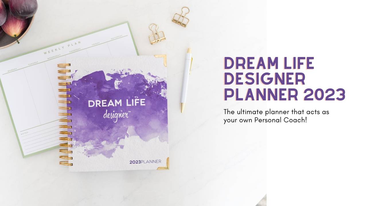 Dream Life Designer Planners 2023 | My Empowered Living