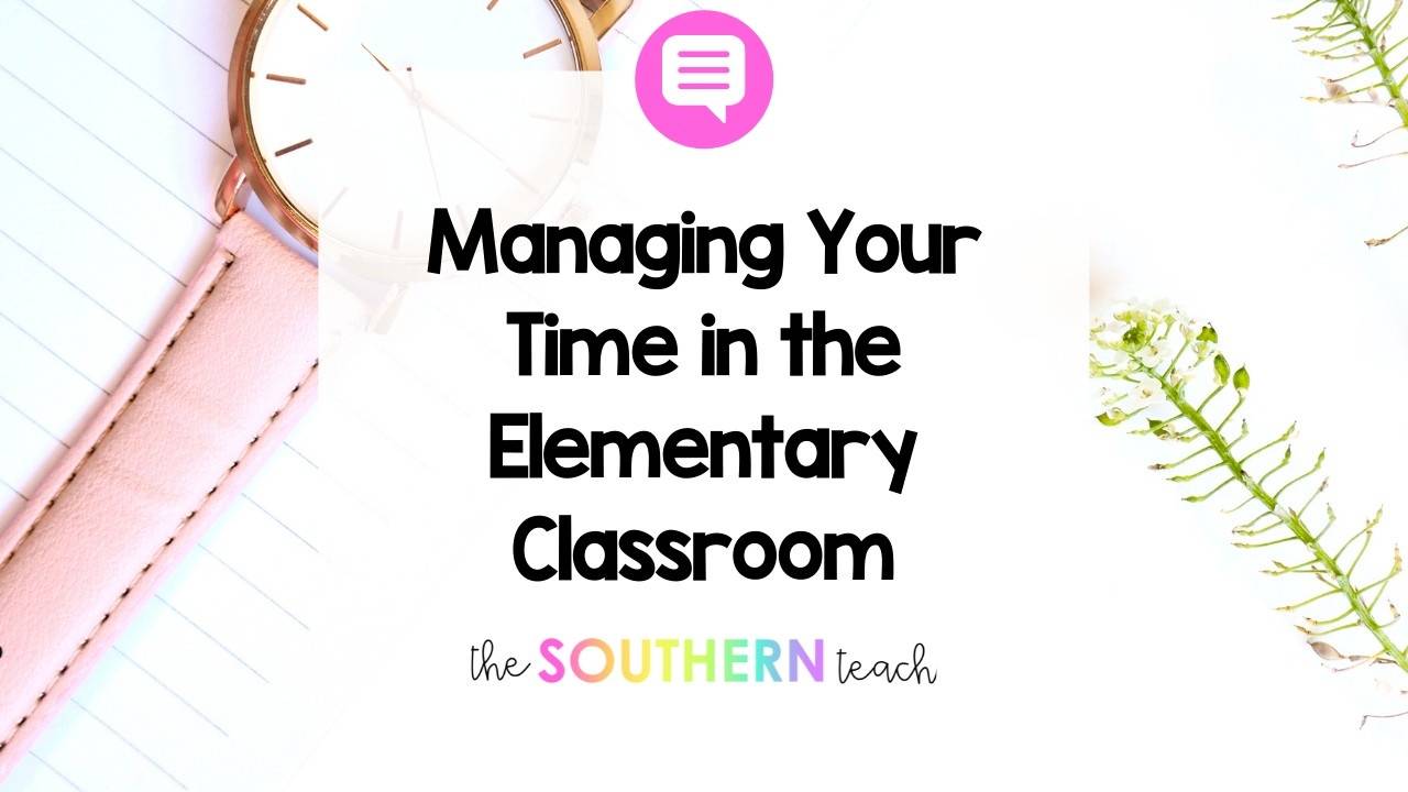 Manage Time in the Elementary Classroom with 4 Strategies for Success
