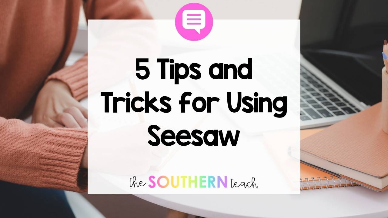 Five Tips and Tricks for Using Seesaw