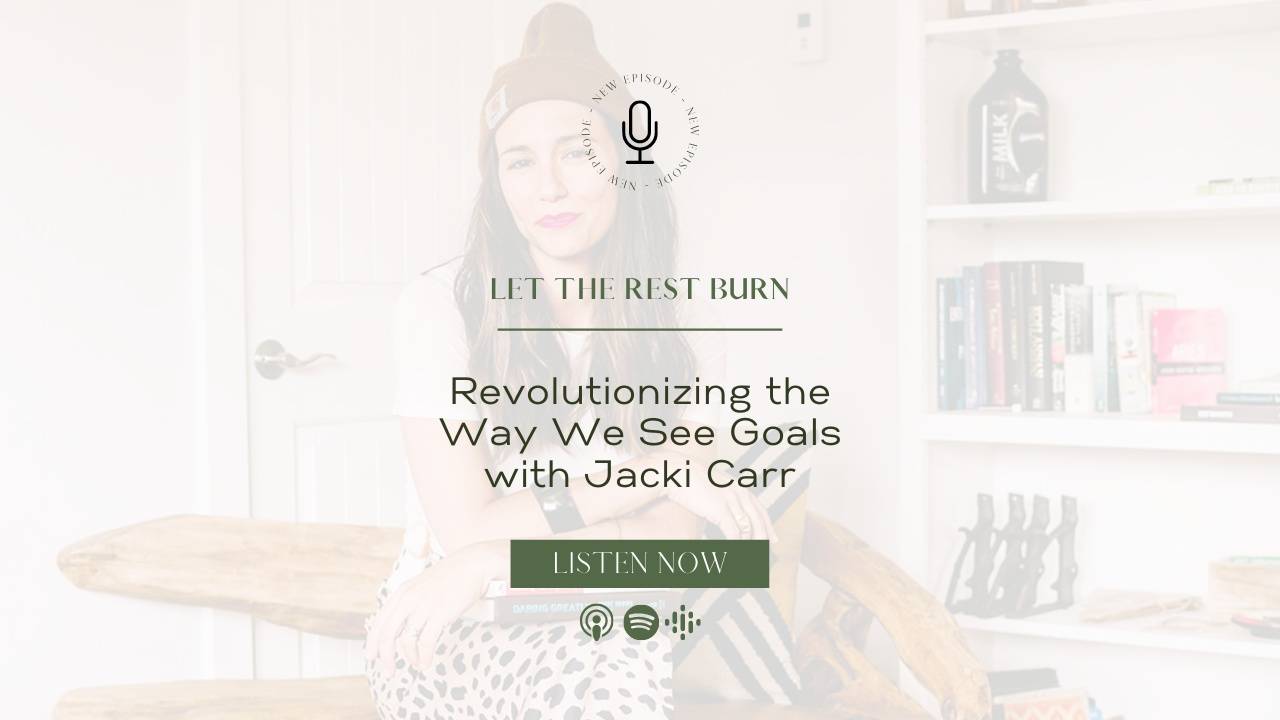 Revolutionizing the Way We See Goals with Jacki Carr