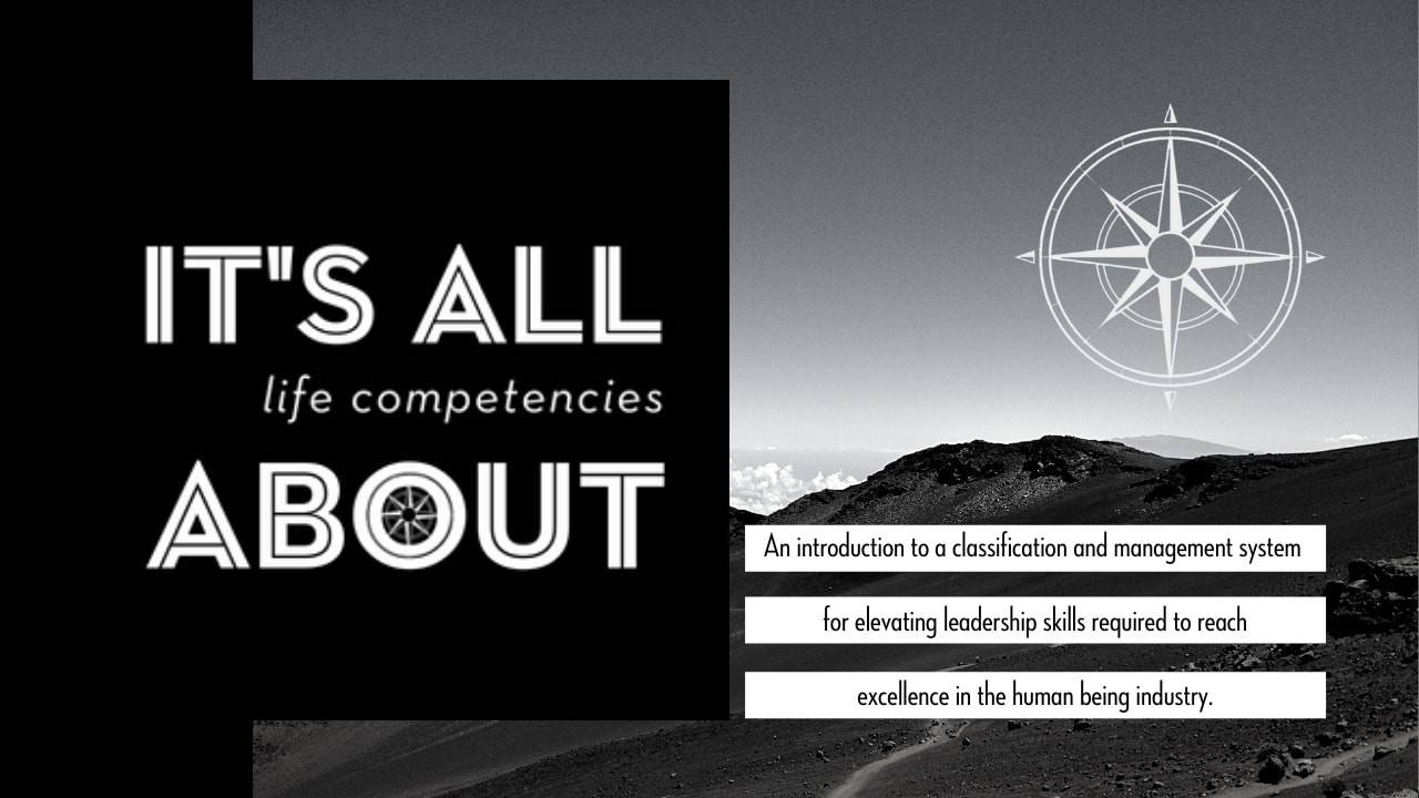 IT'S ALL ABOUT LIFE COMPETENCIES