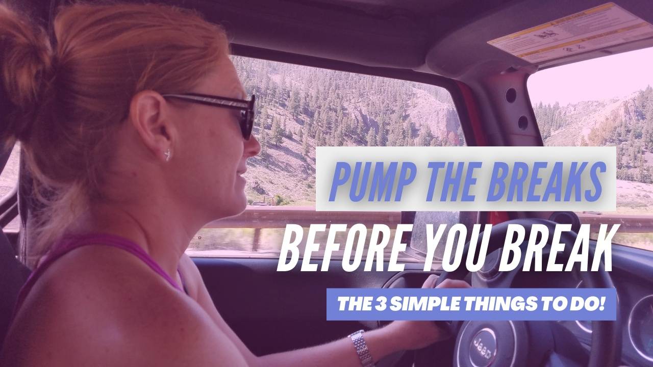 Pump the Brakes Before You Break