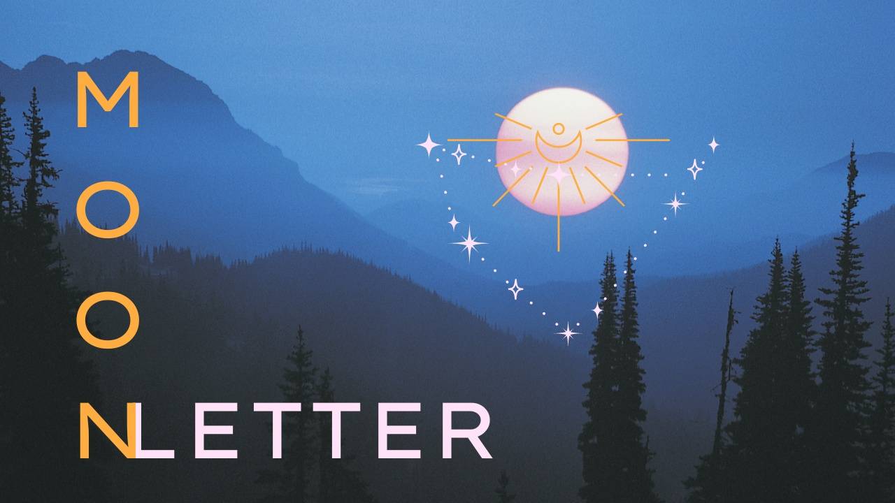 MOON Letter | Super Full Moon in Capricorn