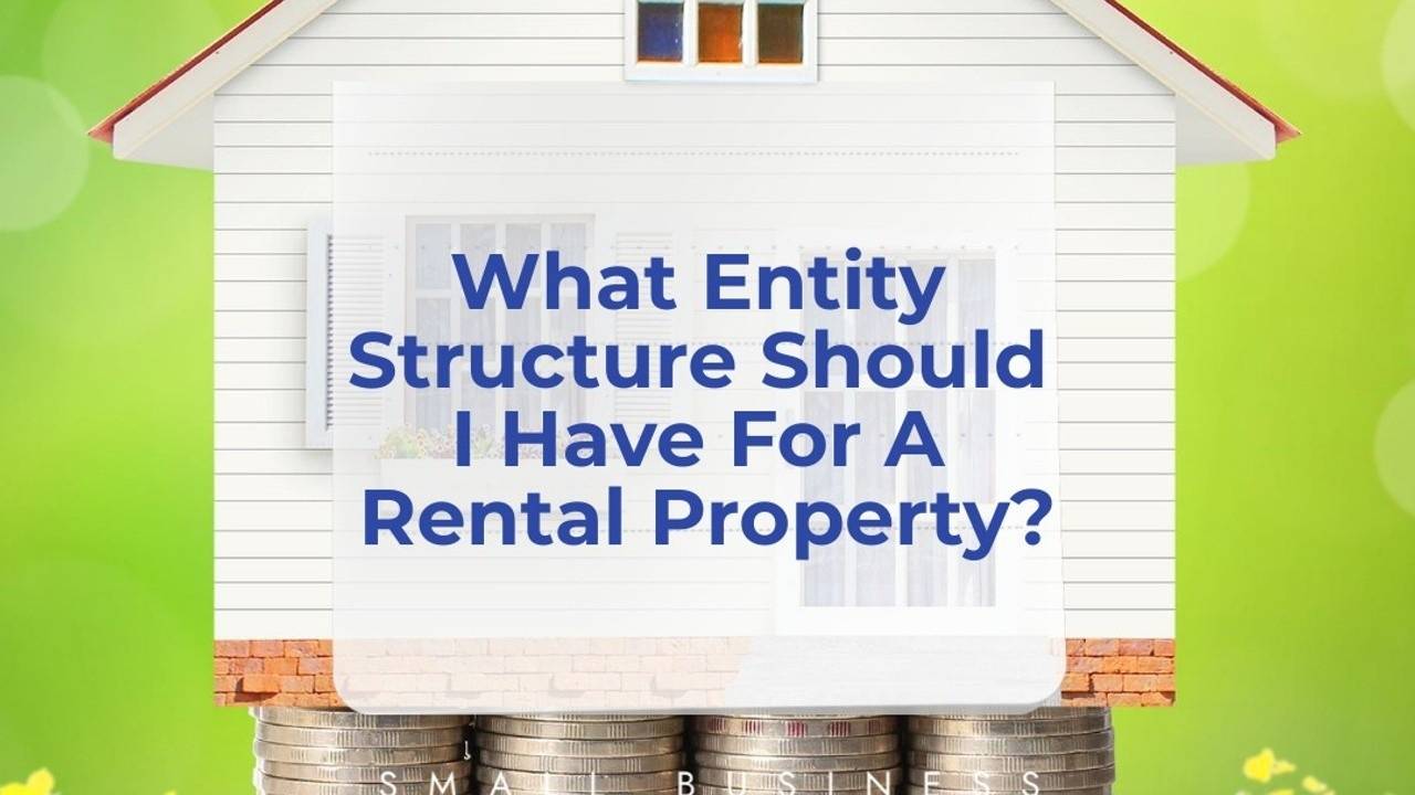 What Entity Structure Should I Have For A Rental Property?