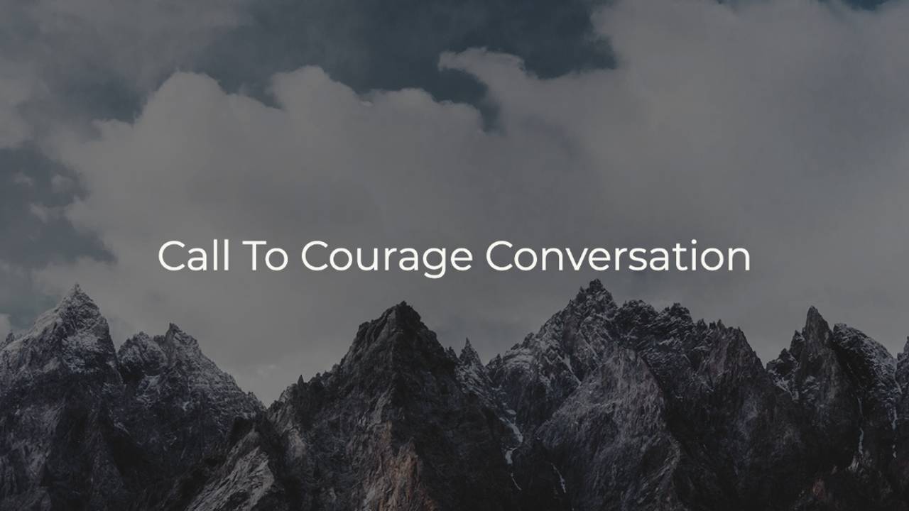 Call To Courage Conversation