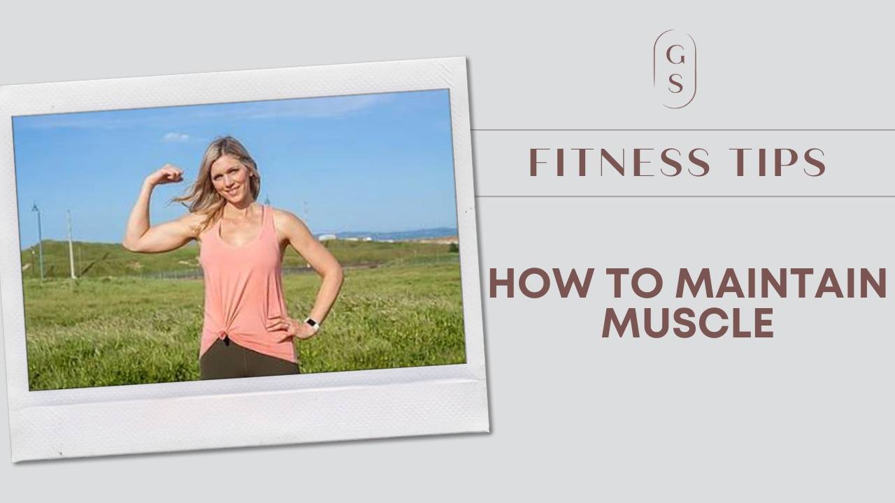 How to Maintain Muscle