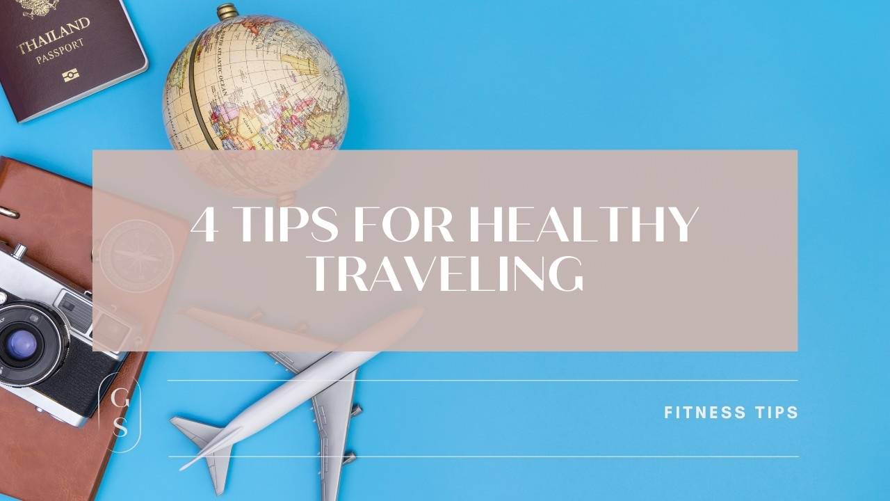 4 Tips for Healthy Travel