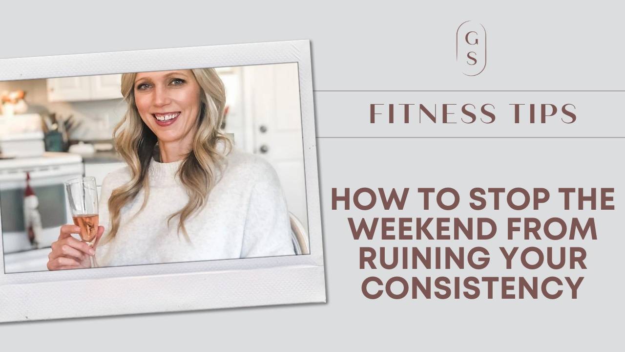 How To Stop the Weekend From Ruining Your Consistency