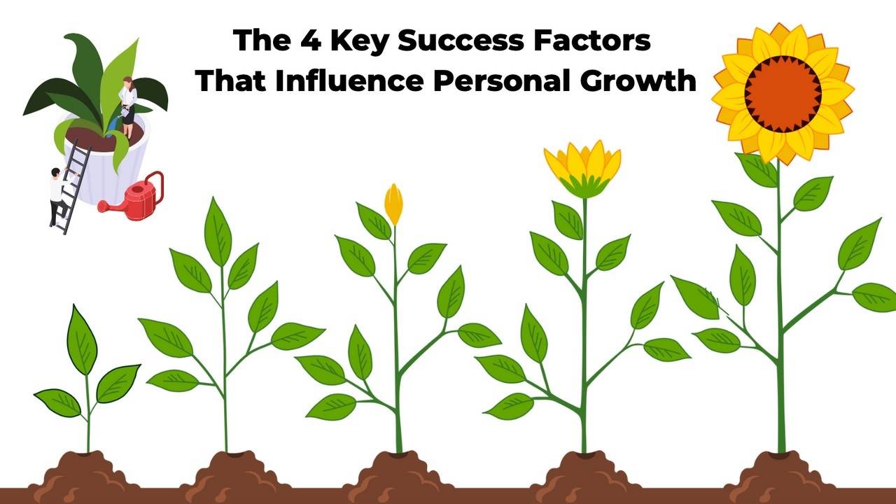 The 4 Key Success Factors That Influence Personal Growth