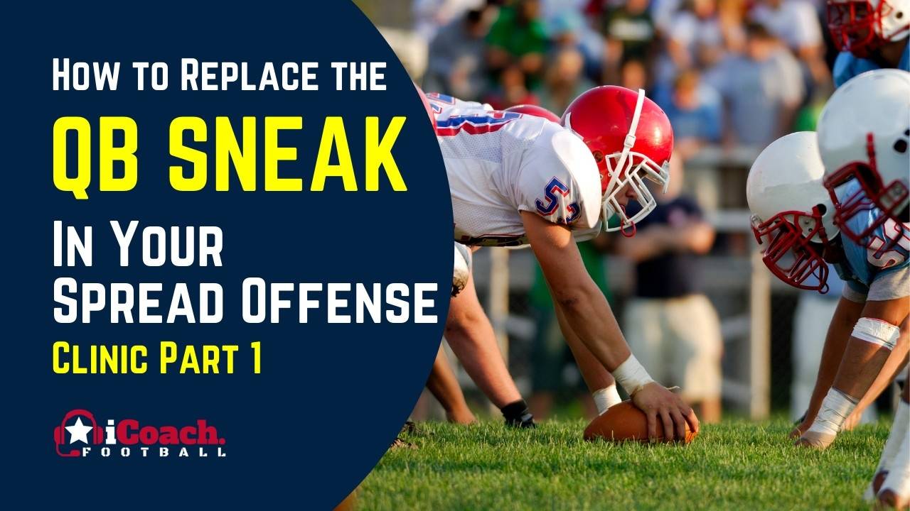 How to Replace the QB Sneak in your Spread Offense | iCoach.Football