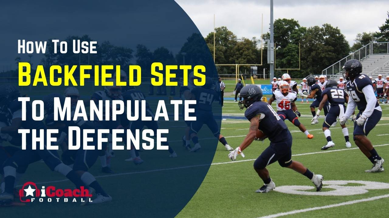 How we use Backfield Sets to Manipulate the Defense