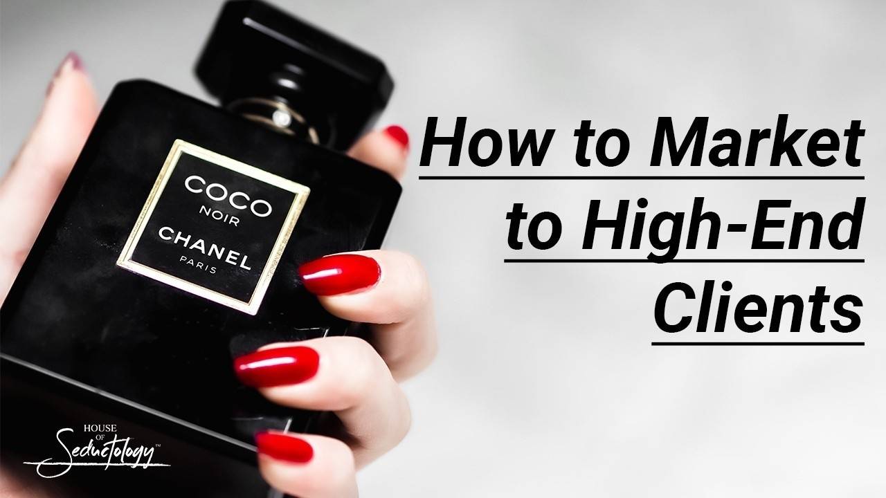How to Market to High-End Clients