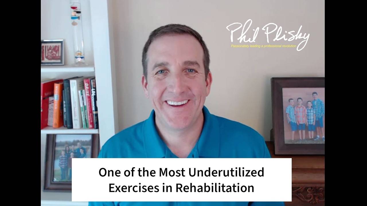 One of the most underutilized exercises in rehabilitation