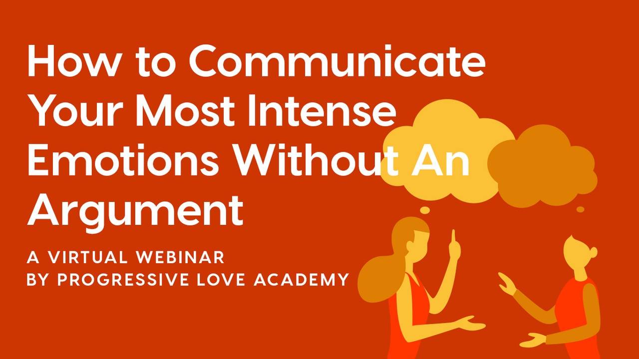 How To Express Intense Emotion WIthout An Argument