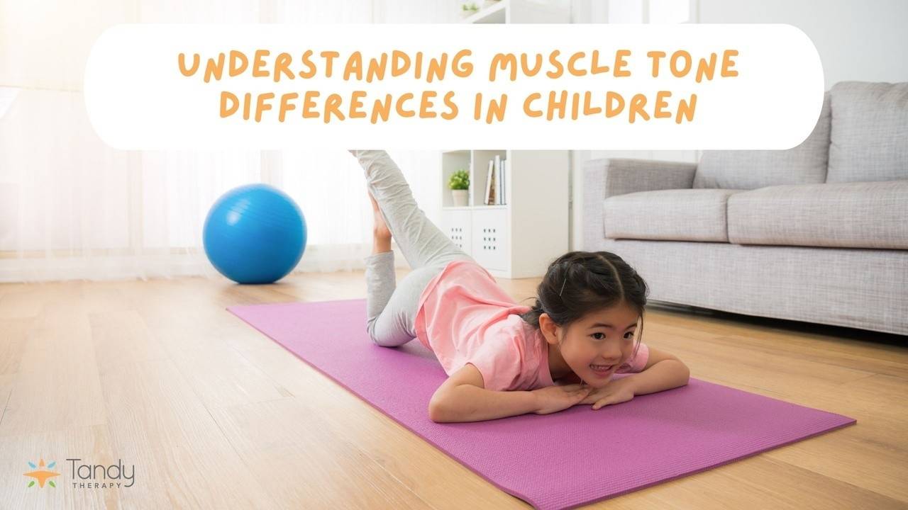 Understanding Muscle Tone Differences in Children