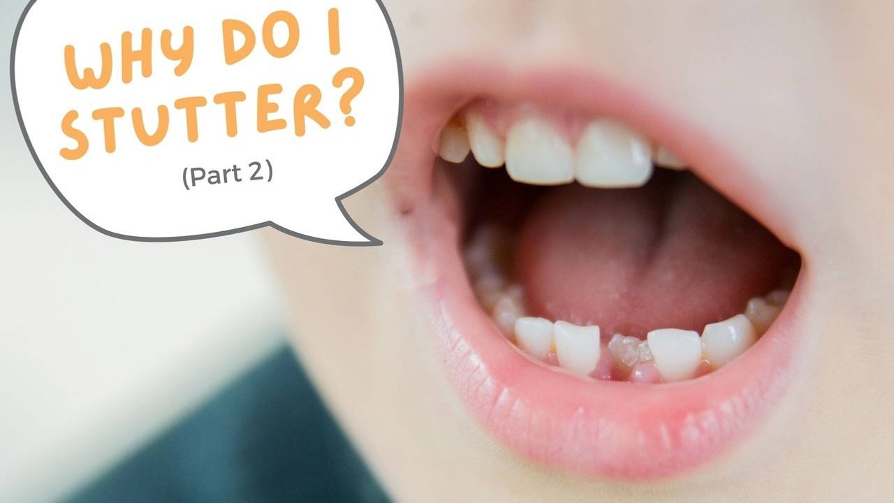 Why Do I Stutter? (Part 2)