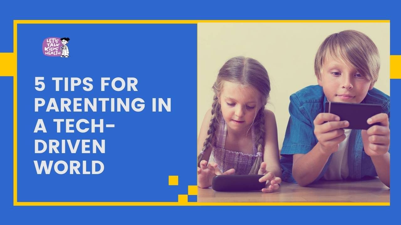 5 Tips for Parenting in a Tech-Driven World