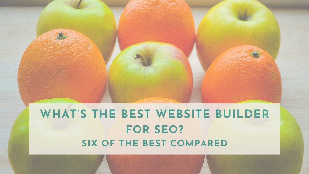 What’s The Best Website Builder for SEO: Six Of The Best Compared