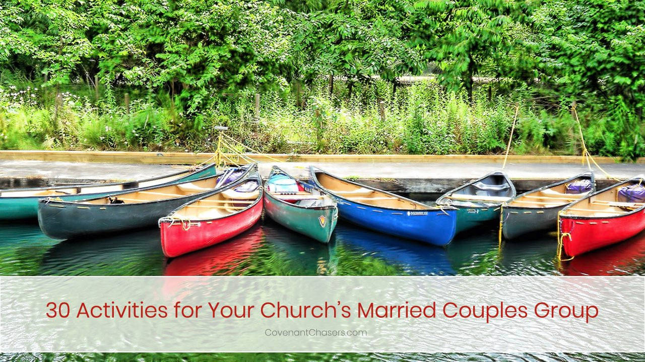 30 Activities for Your Church’s Married Couples Group