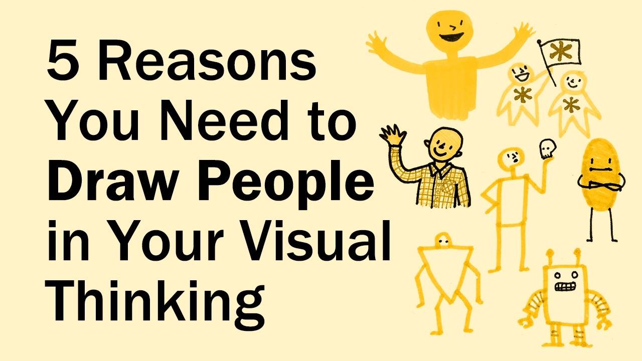 5 Reasons You Need to Draw People in Your Visual Thinking